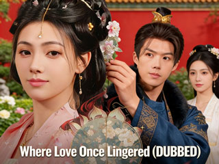 Where Love Once Lingered (DUBBED): The past love cannot be retrieved ...